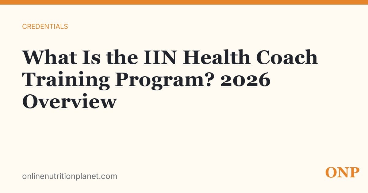 IIN Health Coach Training Program: 2026 Honest Overview